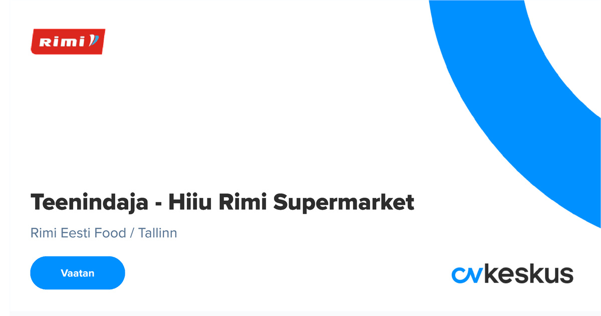 CV Keskus tööpakkumine Rimi Eesti Food Teenindaja - Hiiu Rimi ...