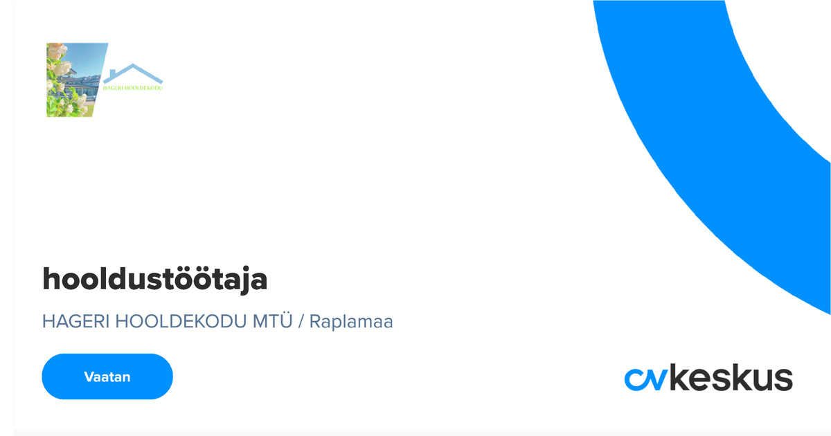 CV Keskus tööpakkumine HAGERI HOOLDEKODU MTÜ Hooldustöötaja, 2025-11-27