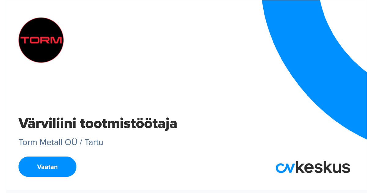 CV Keskus tööpakkumine Torm Metall OÜ Värviliini tootmistöötaja, 2025-12-01