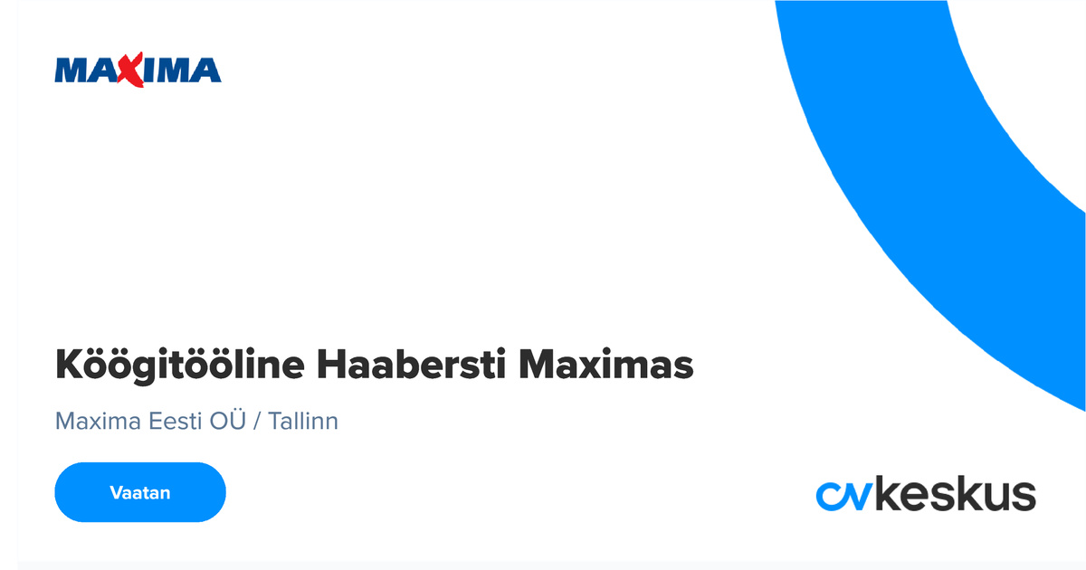 CV Keskus tööpakkumine Maxima Eesti OÜ Köögitööline Haabersti Maximas ...