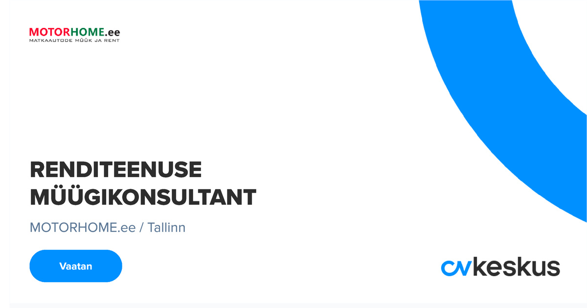 CV Keskus tööpakkumine MOTORHOME.ee RENDITEENUSE MÜÜGIKONSULTANT, 2026 ...