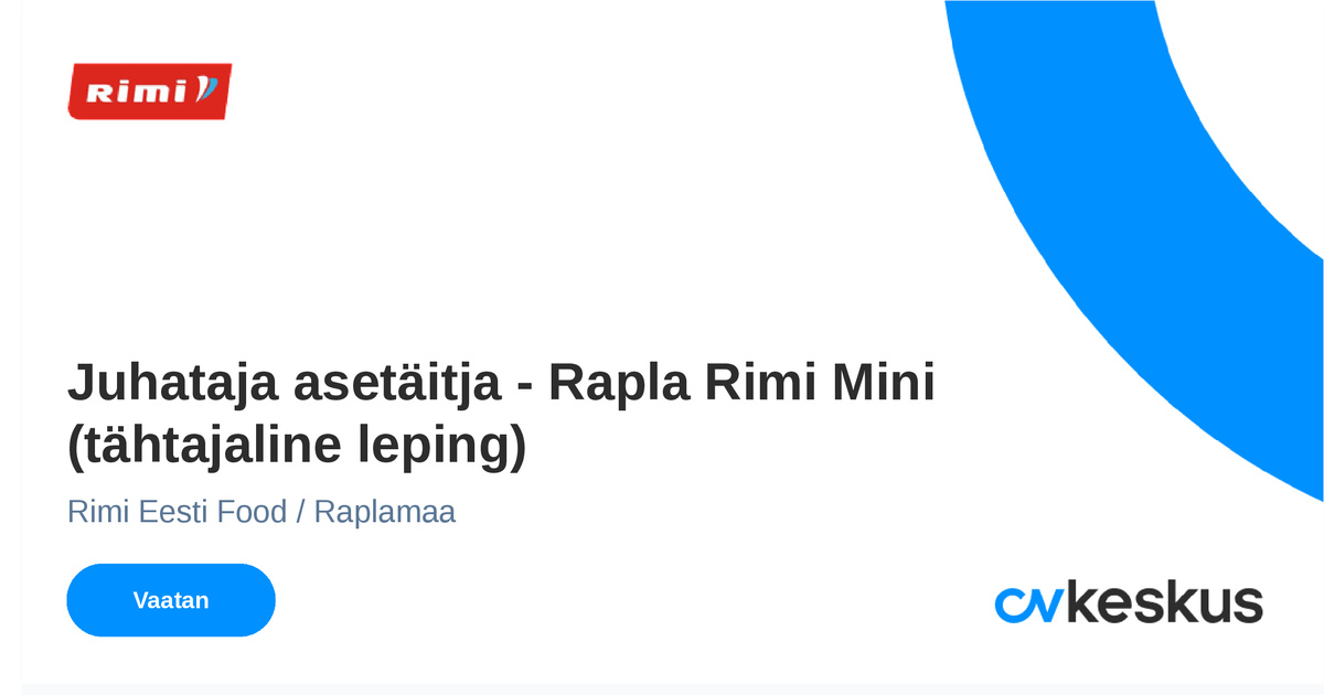 CV Keskus tööpakkumine Rimi Eesti Food Juhataja asetäitja - Rapla Rimi ...
