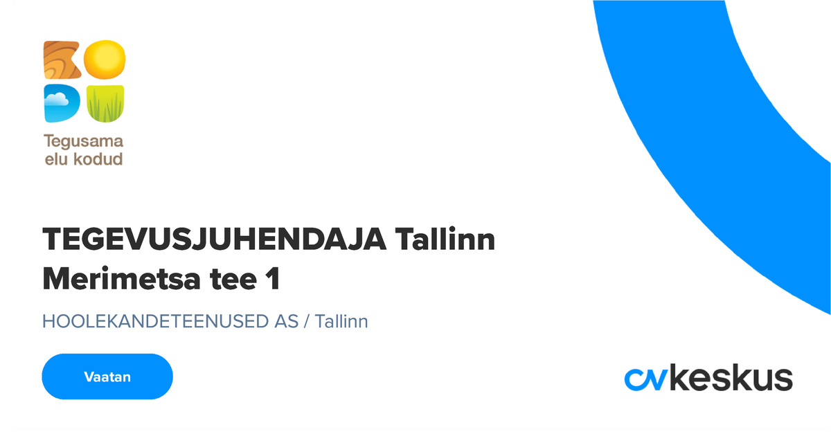 CV Keskus tööpakkumine TEGEVUSJUHENDAJA Tallinn Merimetsa tee 1, 2024-04-16