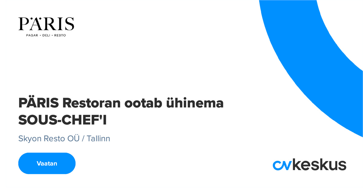 CV Keskus tööpakkumine PÄRIS Restoran ootab ühinema SOUS-CHEF'I, 2024-05-15
