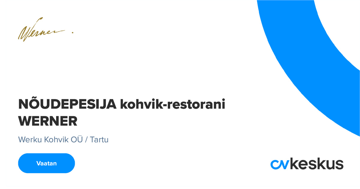 CV Keskus tööpakkumine NÕUDEPESIJA kohvik-restorani WERNER, 2025-03-31