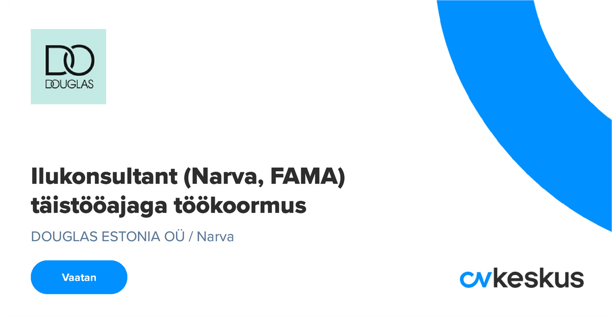 CV Keskus tööpakkumine Ilukonsultant (Narva, FAMA) täistööajaga töökoormus, 2025-04-15