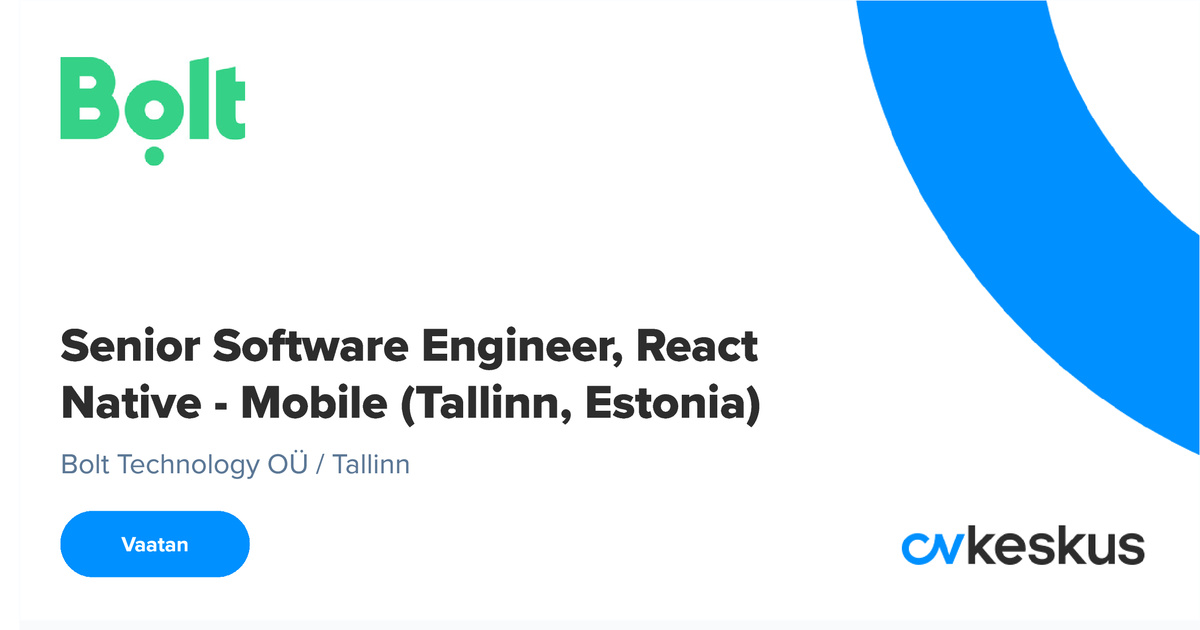 CV Keskus tööpakkumine Bolt Technology OÜ Senior Software Engineer, React Native - Mobile ...